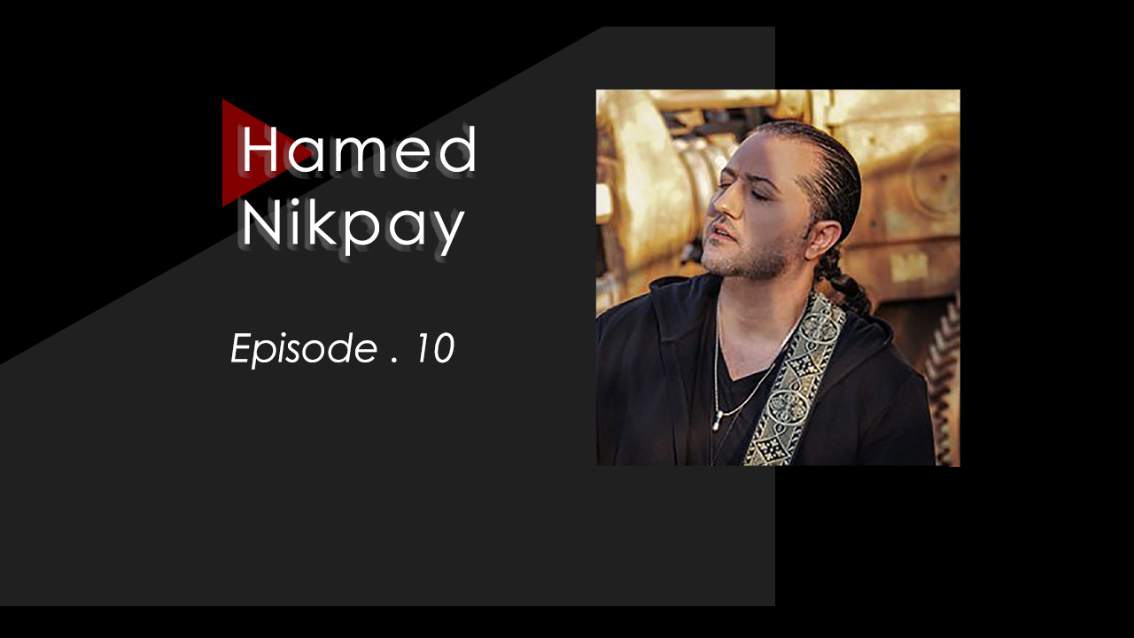 Episode 10 - Hamed Nikpay - Roqe