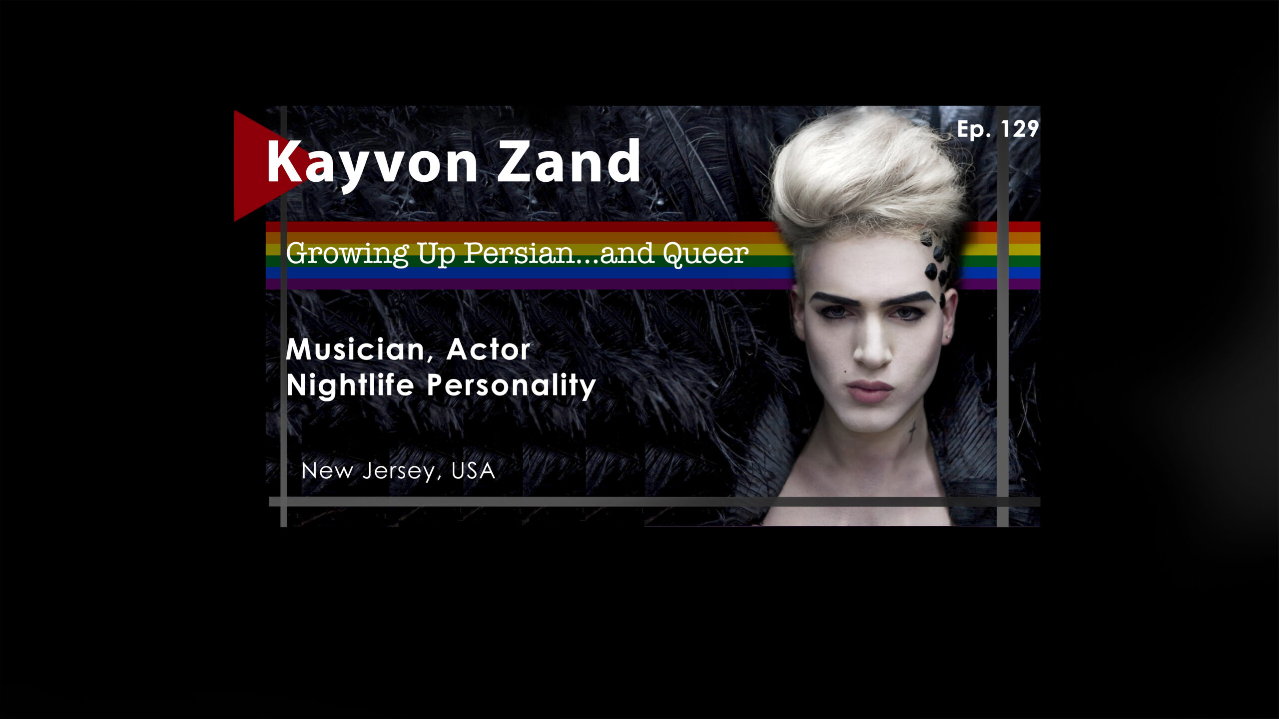 Episode 129 - Growing Up Persian...and Queer - Kayvon Zand - Roqe