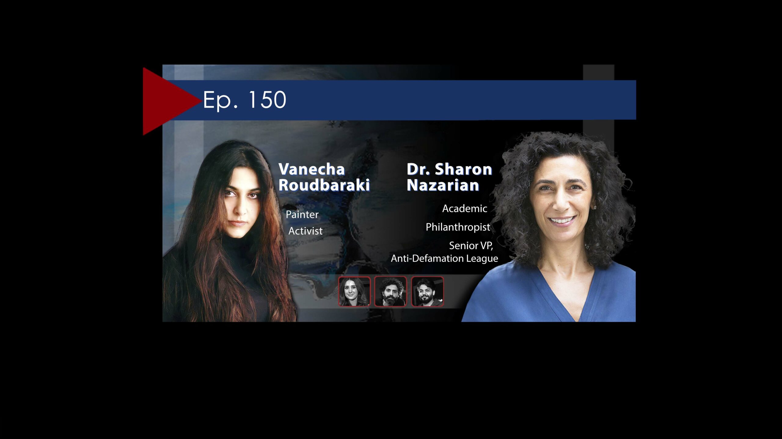 Episode 150 - Dr. Sharon Nazarian, Vanecha Roudbaraki - Roqe